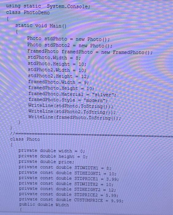 Solved using static System.Console; class PhotoDemo { static | Chegg.com