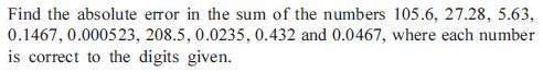 Solved Find the absolute error in the sum of the numbers | Chegg.com
