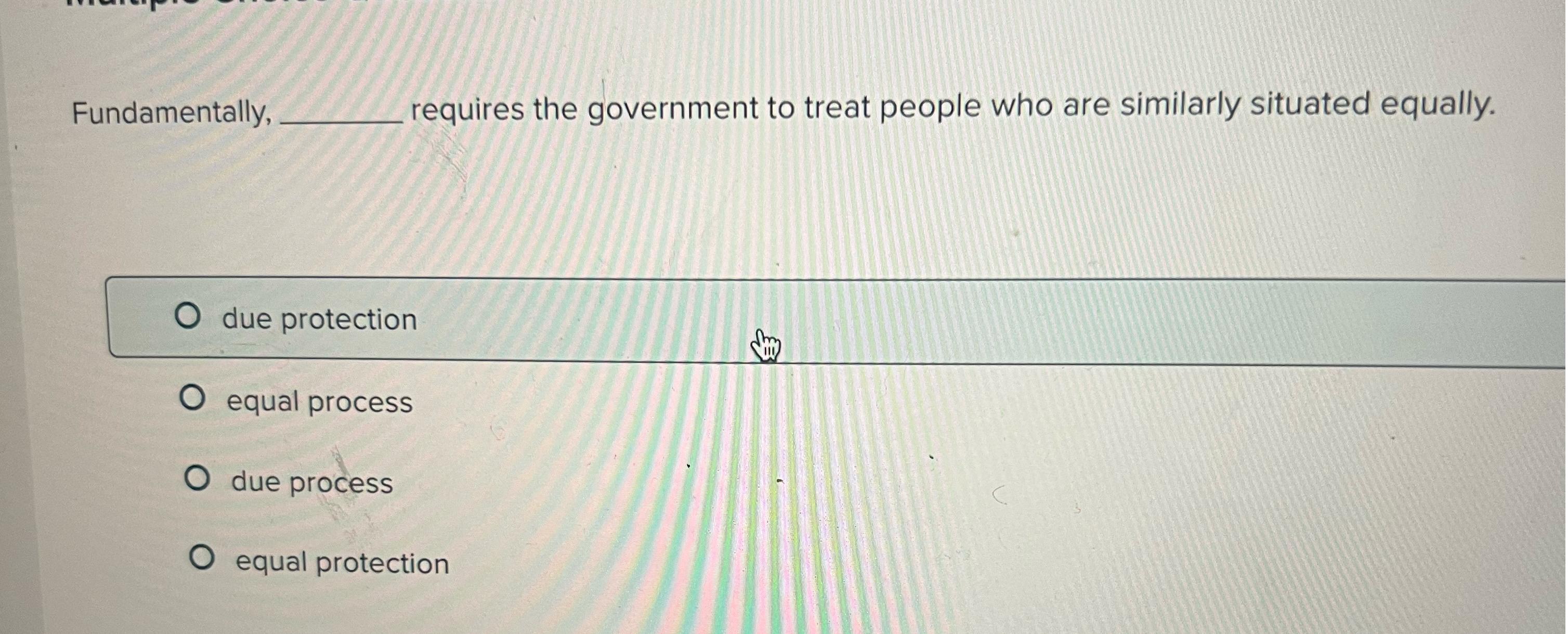 Solved Fundamentally, requires the government to treat | Chegg.com
