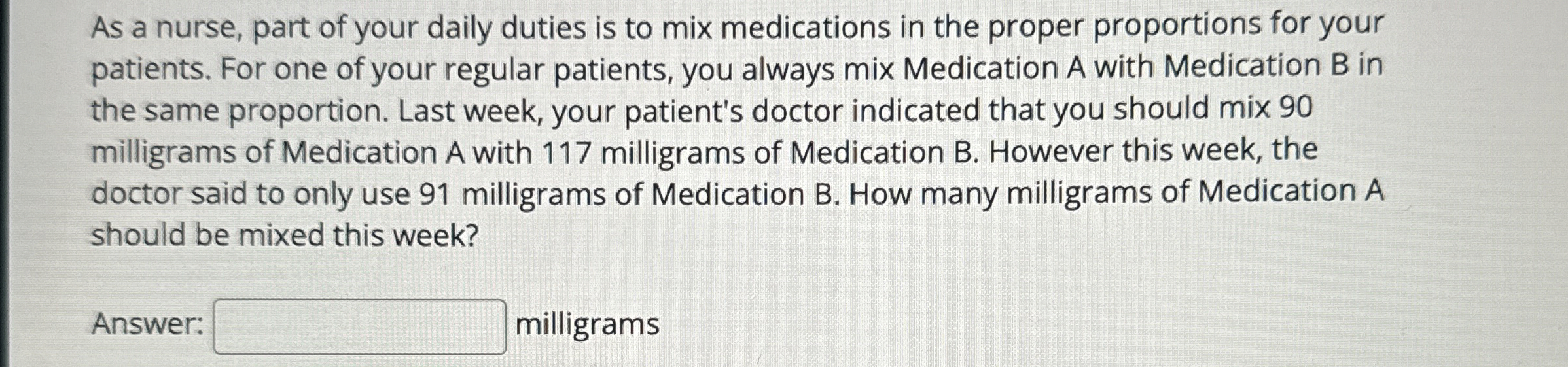 Solved As a nurse, part of your daily duties is to mix | Chegg.com