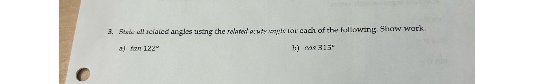 Solved State all related angles using the related acute | Chegg.com