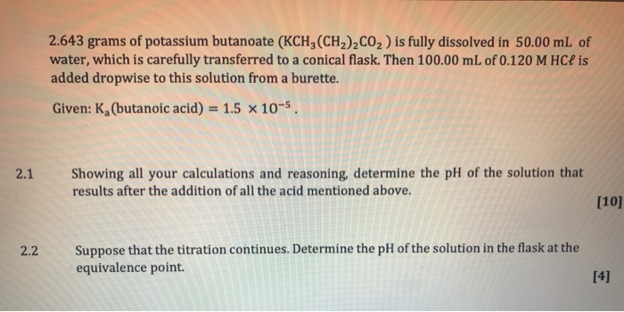Solved 2.643 grams of potassium butanoate (KCH,(CH2)2C02 ) | Chegg.com