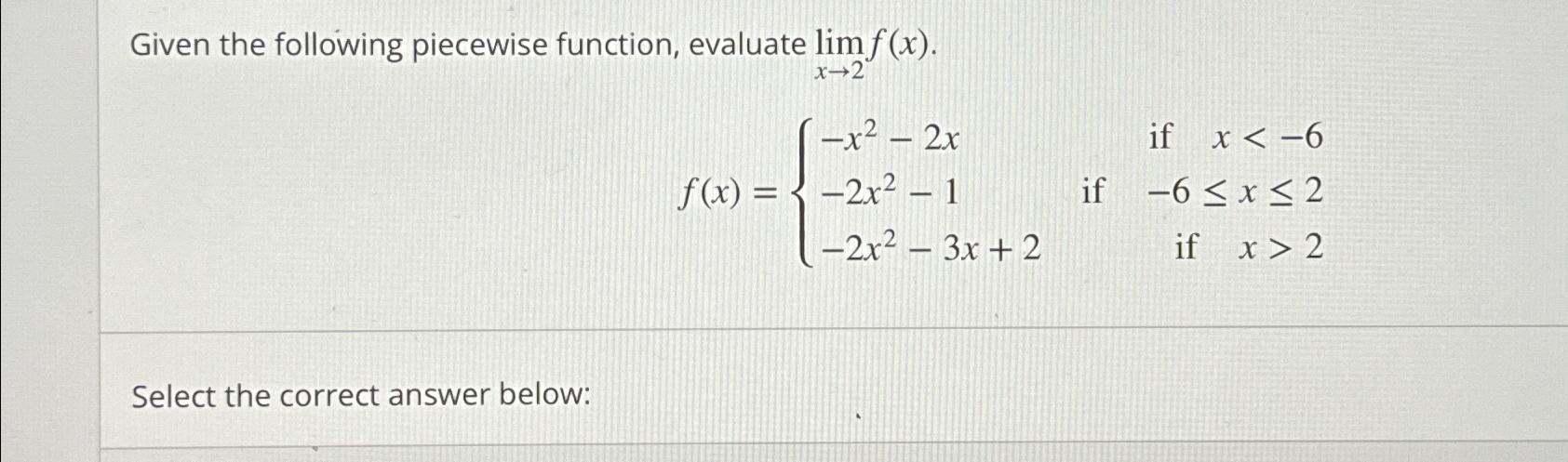 Solved Given the following piecewise function, evaluate | Chegg.com
