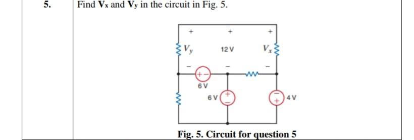 Solved 5. Find Vx and Vy in the circuit in Fig. 5. ২V, 12 V | Chegg.com