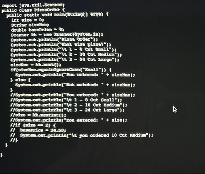 Solved The program needs to prompt for which size pizza the | Chegg.com