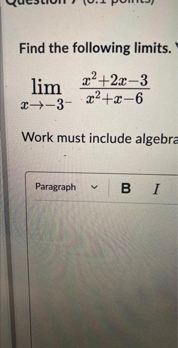 Solved Find the following limits. limx→−3−x2+x−6x2+2x−3 Work | Chegg.com