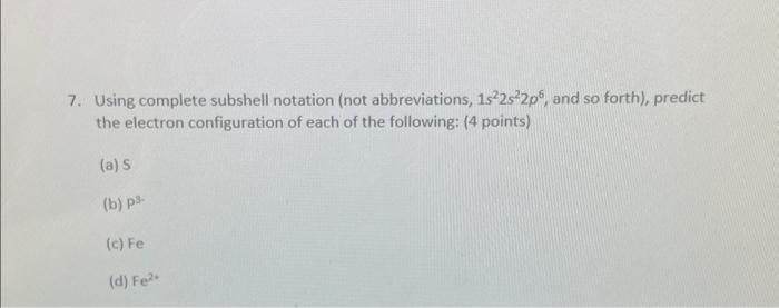 Solved 7. Using complete subshell notation (not | Chegg.com