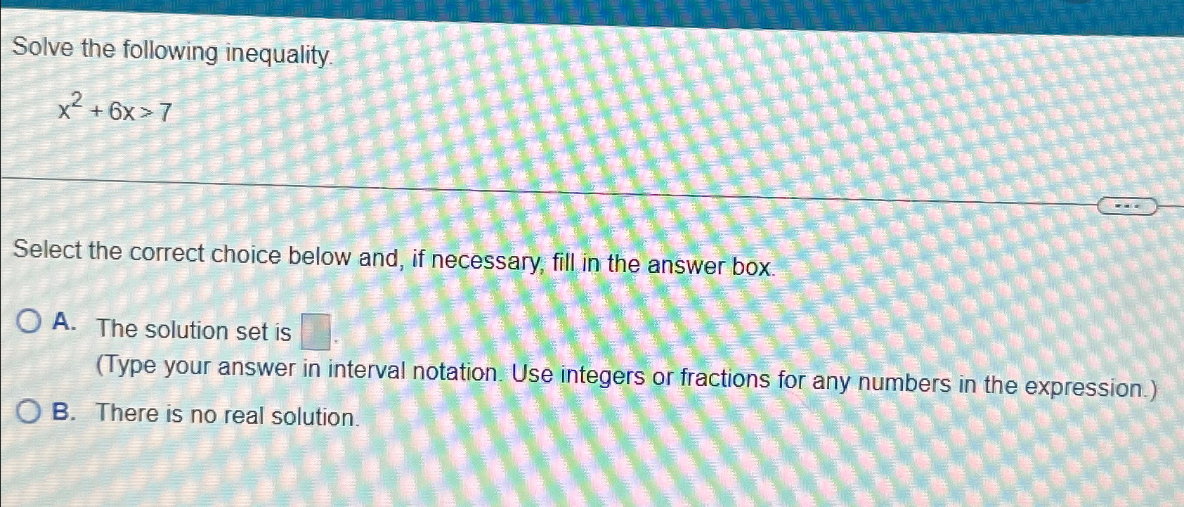 Solved Solve the following inequality.x2+6x>7Select the | Chegg.com