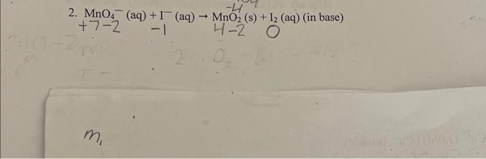 Solved 2. MnO4−(aq) +I−(aq) →MnO2 (s) +I2 (aq) (in base) | Chegg.com