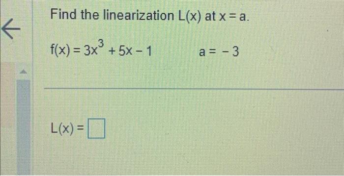 Solved Find the linearization L(x) at x = a. f(x) = 3x² + | Chegg.com