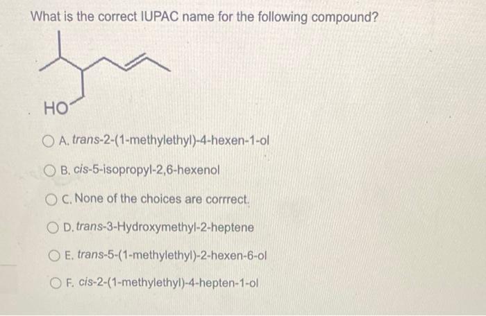 Solved What is the correct IUPAC name for the following | Chegg.com