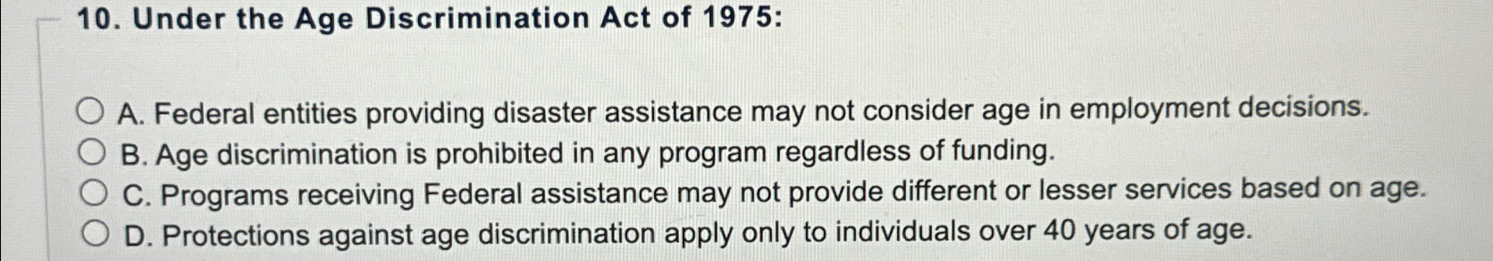 Solved Under the Age Discrimination Act of 1975:A. ﻿Federal | Chegg.com