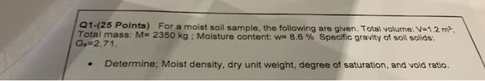 Solved Q1-(25 Points) For a moist soil sample, the following | Chegg.com