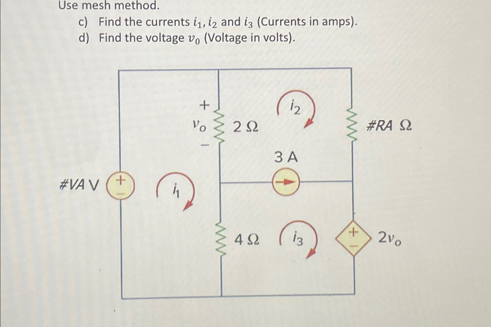Solved Use mesh method.c) ﻿Find the currents i1,i2 ﻿and | Chegg.com
