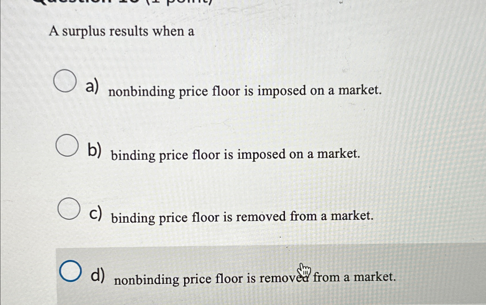 Solved A surplus results when aa) ﻿nonbinding price floor is | Chegg.com