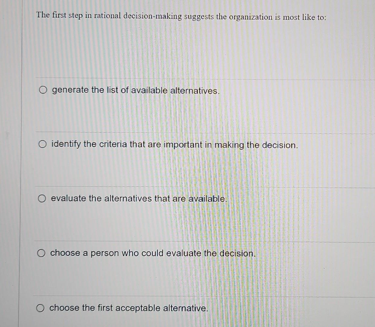 Solved The first step in rational decision-making suggests | Chegg.com