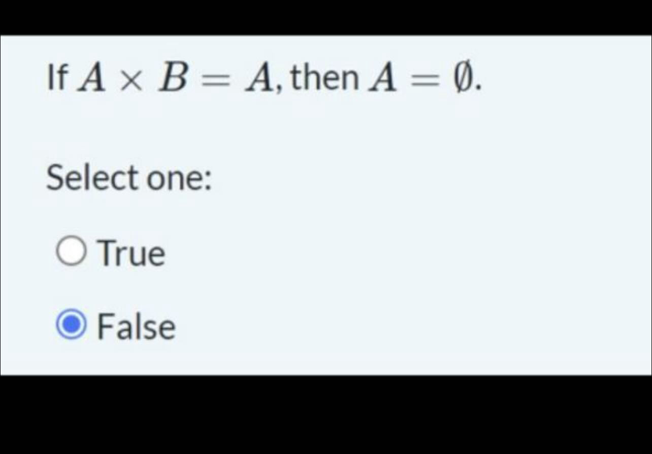 Solved If A×B=A, ﻿then A={}Select one:TrueFalse | Chegg.com