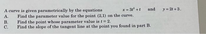 Solved A curve is given parametrically by the equations | Chegg.com