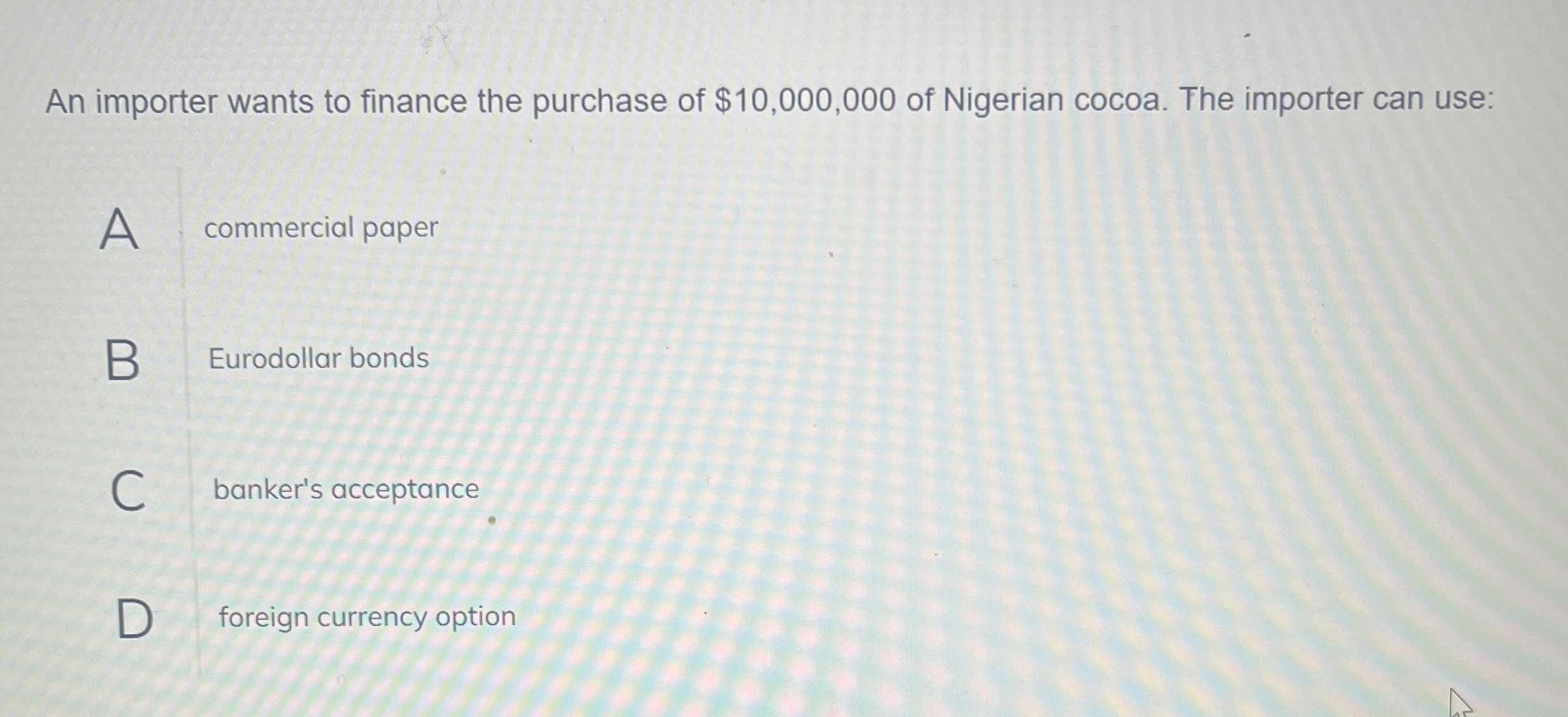 Solved An importer wants to finance the purchase of | Chegg.com