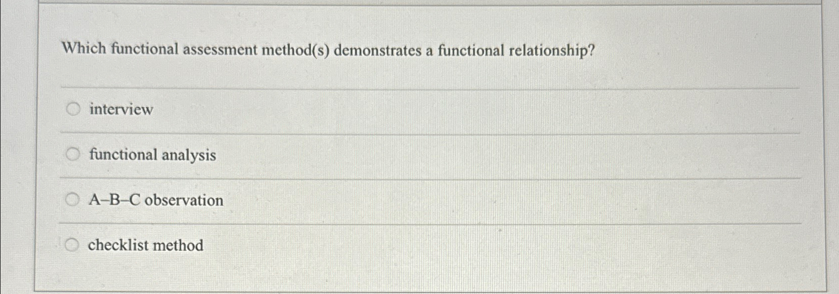 Solved Which functional assessment method(s) ﻿demonstrates a | Chegg.com