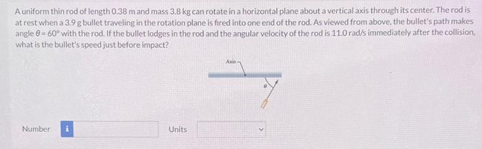 Solved A uniform thin rod of length 0.38 m and mass 3.8 kg | Chegg.com