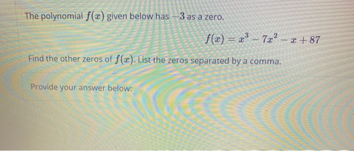 Solved The polynomial f(x) given below has – 3 as a zero. | Chegg.com