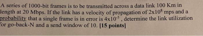 Solved A series of 1000-bit frames is to be transmitted | Chegg.com