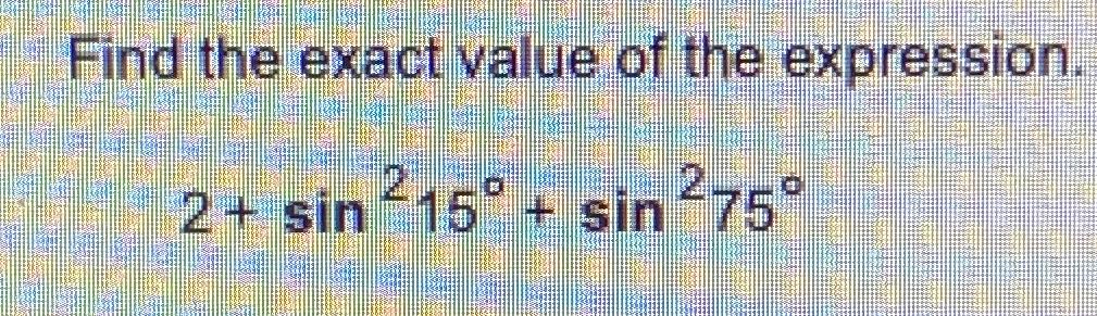 Solved Find the exact value of the | Chegg.com