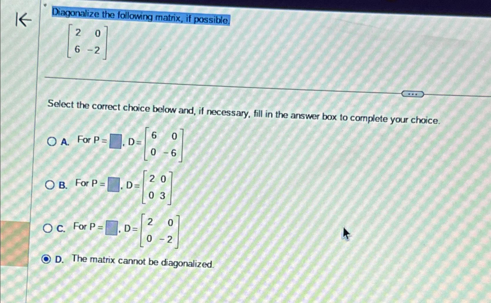 Solved Diagonalize the following matrix, if | Chegg.com
