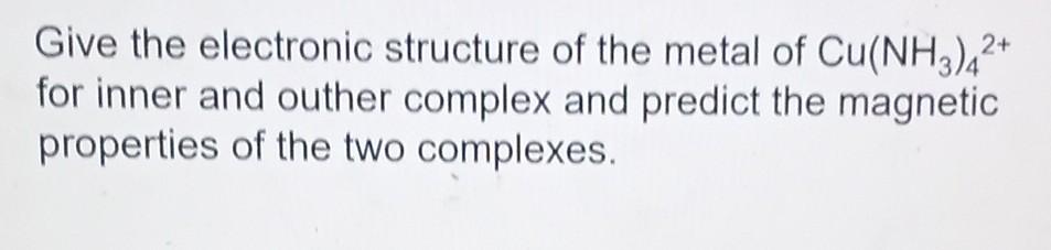 Solved Give the electronic structure of the metal of | Chegg.com
