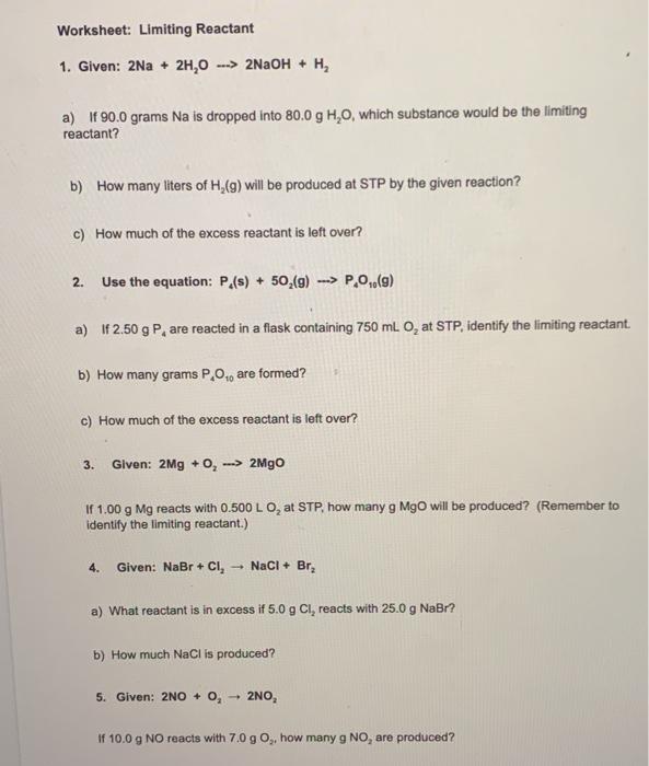 Solved Worksheet: Limiting Reactant 1. Given: 2Na + 2H,0 | Chegg.com