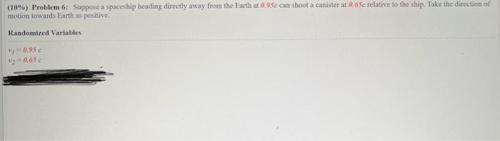 Solved (10\% %) Problem 6: Suppose a spaceship heading | Chegg.com