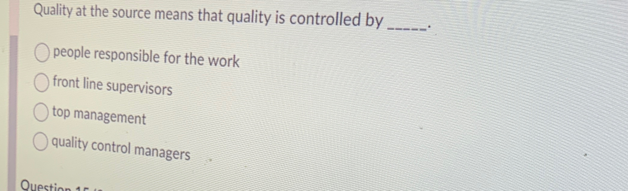 Solved Quality at the source means that quality is | Chegg.com