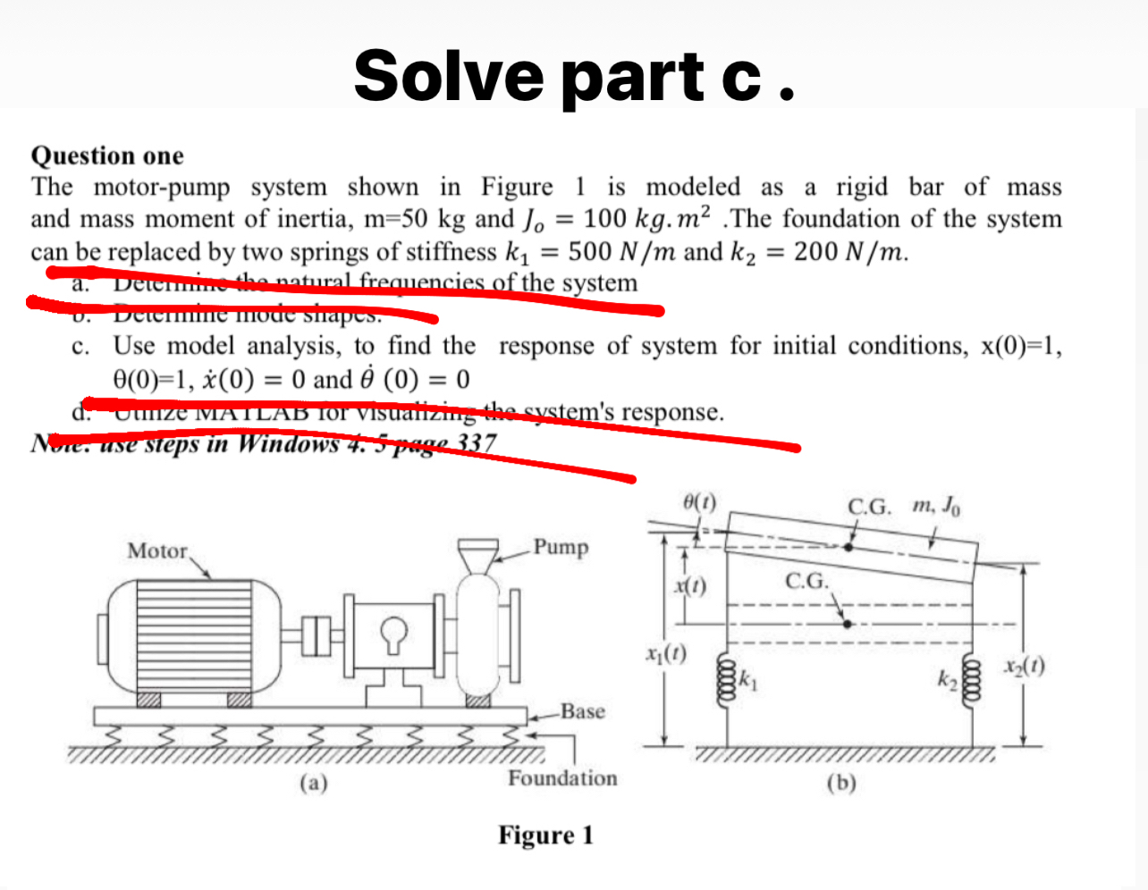 Solved Solve part c .Question oneThe motor-pump system shown | Chegg.com