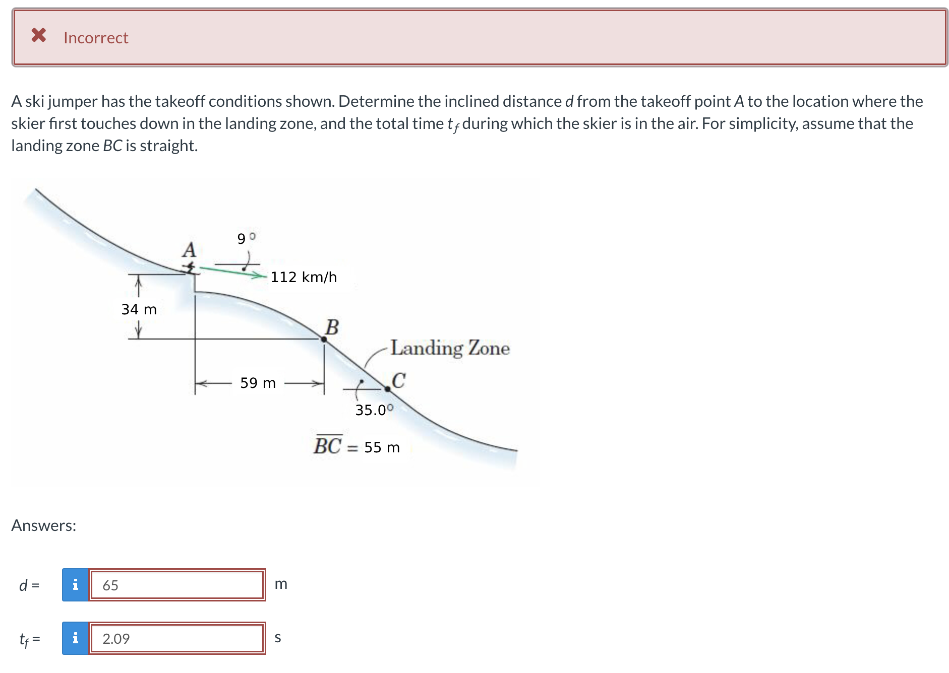 Solved IncorrectA ski jumper has the takeoff conditions | Chegg.com