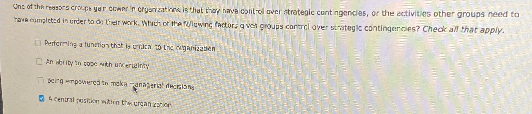Solved One of the reasons groups gain power in organizations | Chegg.com