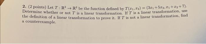 Solved 2. (2 points) Let T:R2→R2 be the function defined by | Chegg.com