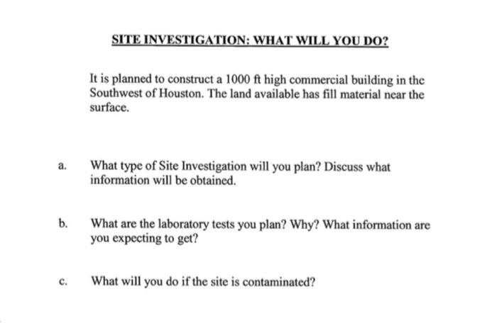 Solved SITE INVESTIGATION: WHAT WILL YOU DO? It is planned | Chegg.com