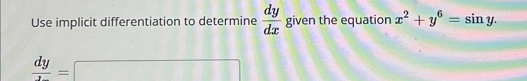 Solved Use implicit differentiation to determine dydx ﻿given | Chegg.com