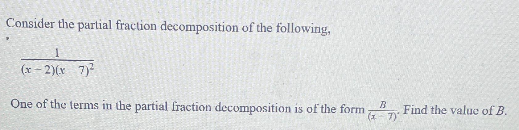 Solved Consider the partial fraction decomposition of the | Chegg.com