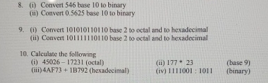 Solved (i) ﻿Convert 546 ﻿base 10 ﻿to binary(ii) ﻿Convert | Chegg.com