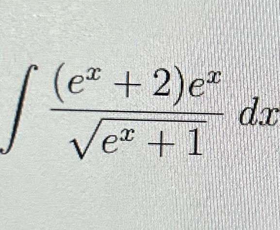 Solved ∫ex+1(ex+2)ex | Chegg.com