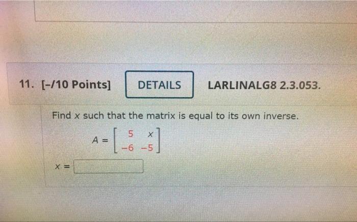 Solved Find x such that the matrix is equal to its own | Chegg.com