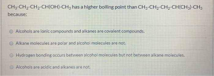 Solved CH3-CH2-CH2-CH(OH)-CH3 has a higher boiling point | Chegg.com