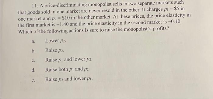Solved 11. A price-discriminating monopolist sells in two | Chegg.com