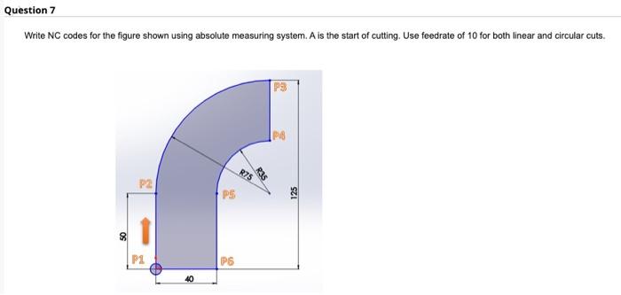 Solved Question 7 Write NC codes for the figure shown using | Chegg.com