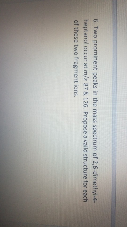 Solved 6. Two prominent peaks in the mass spectrum of | Chegg.com