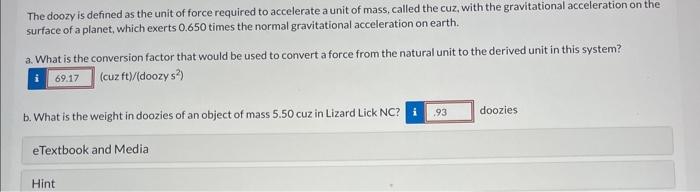 Solved The doozy is defined as the unit of force required to | Chegg.com