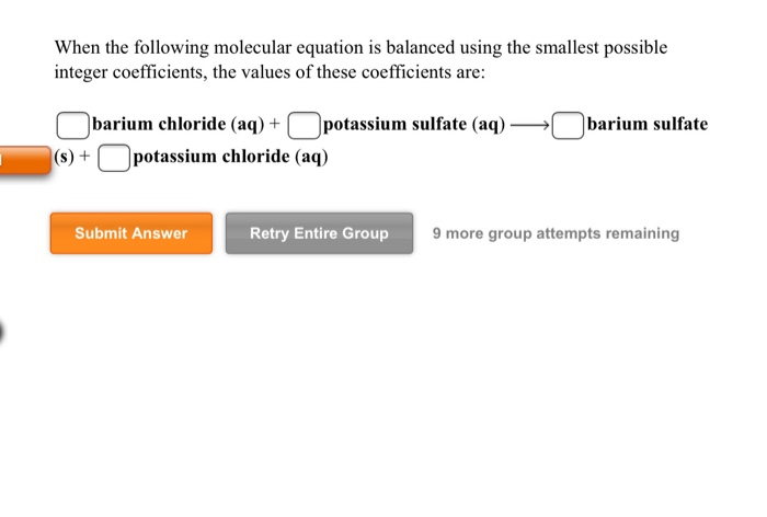 Solved When the following molecular equation is balanced | Chegg.com