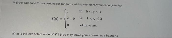Solved b) (3pts) Suppose Y is a continuous random variable | Chegg.com